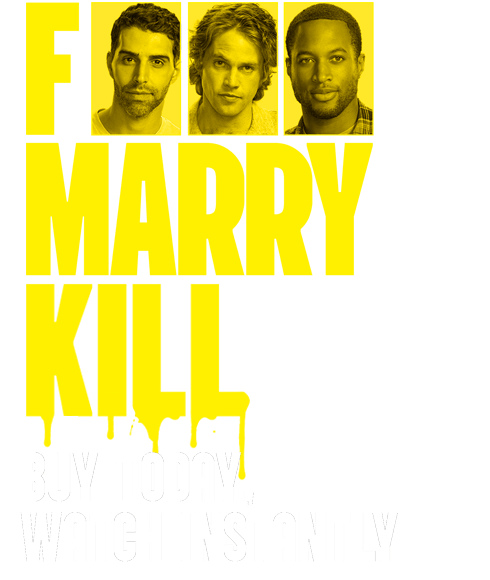 F Marry Kill | Official Movie Site